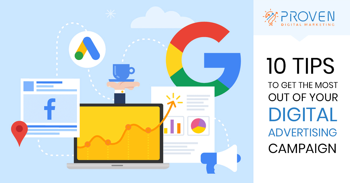 10 Useful Tips To Get The Most Out Of Your Digital Advertising Campaign